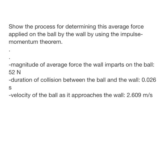 Solved Show the process for determining this average force | Chegg.com