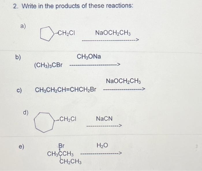 Solved 2. Write in the products of these reactions: a) b) c) | Chegg.com