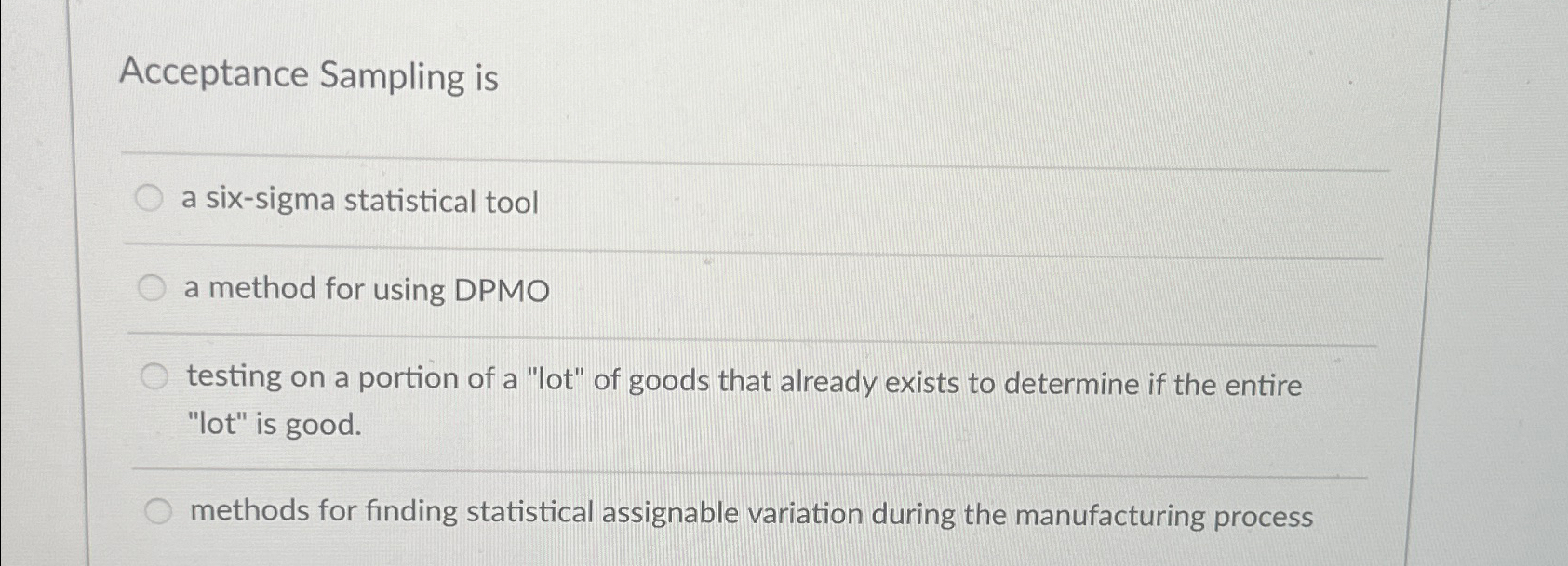 Solved Acceptance Sampling isa six-sigma statistical toola | Chegg.com