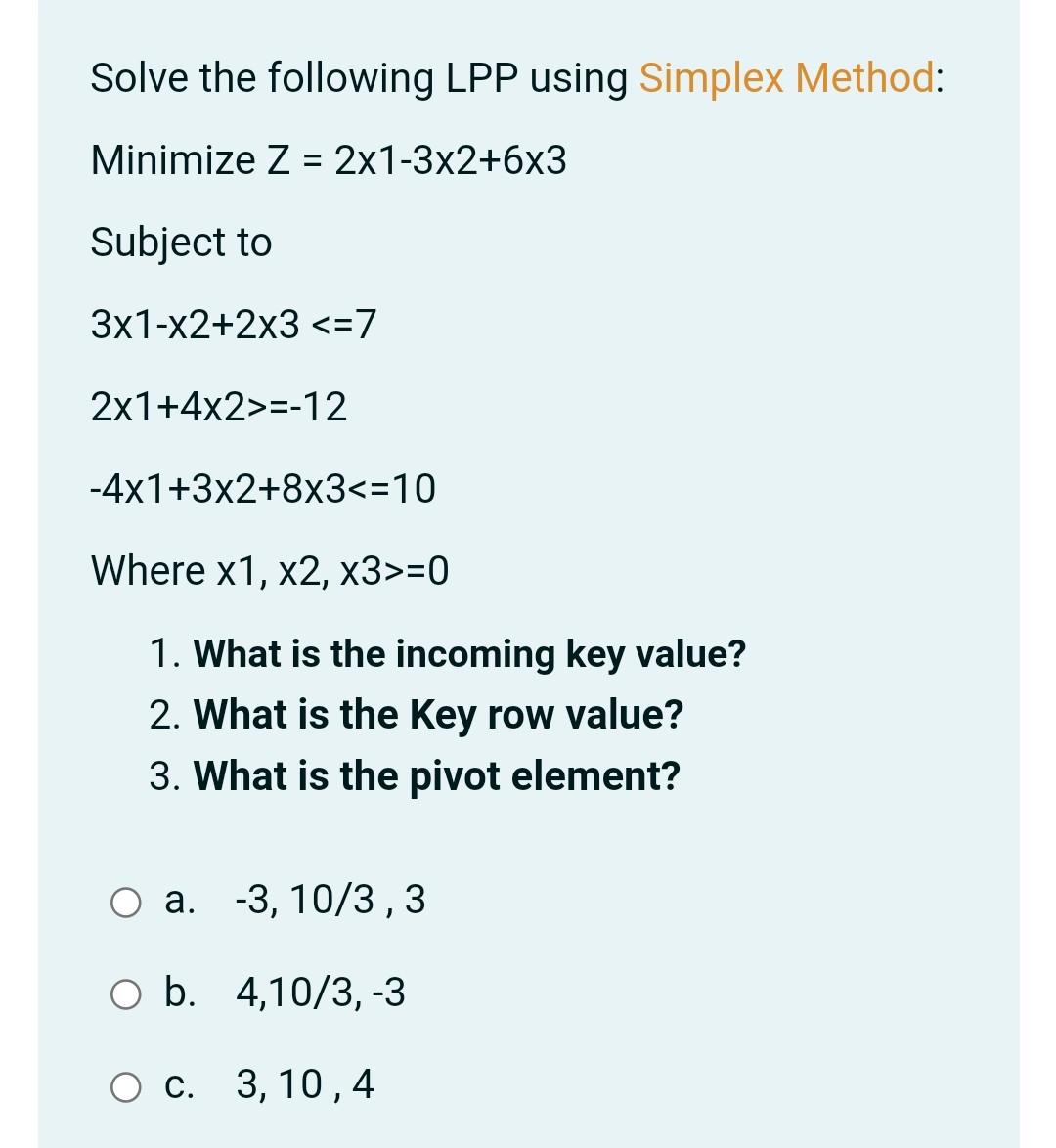 Solved Solve the following LPP using Simplex Method: | Chegg.com