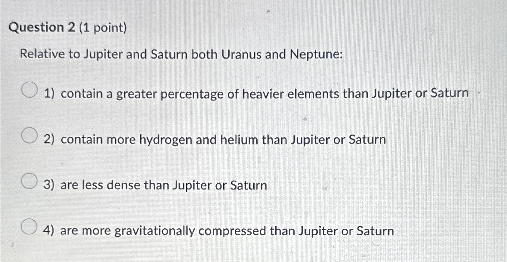 Solved Question 2 (1 ﻿point)Relative to Jupiter and Saturn | Chegg.com