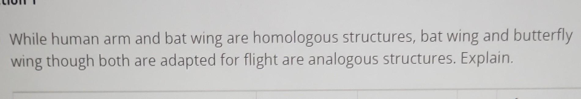 Solved While human arm and bat wing are homologous | Chegg.com