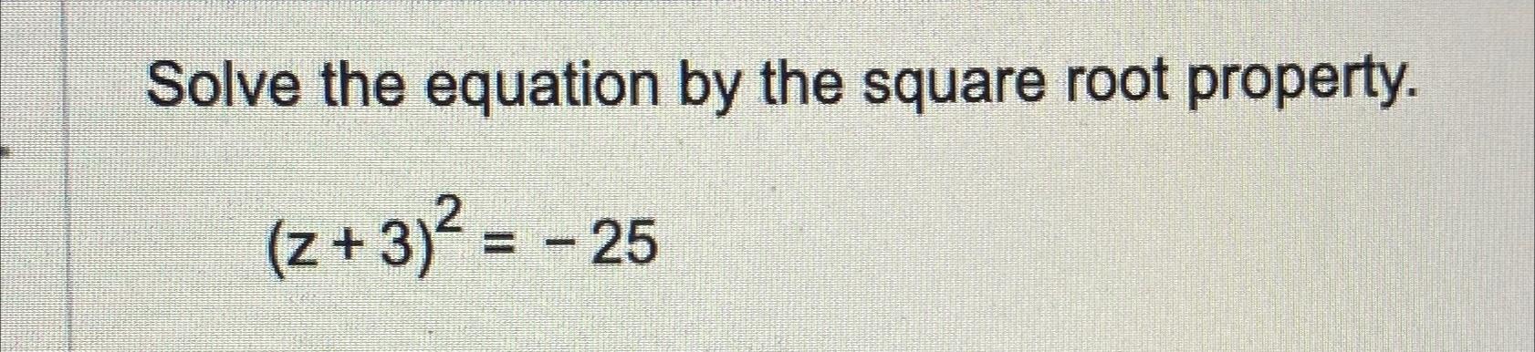 Solved Solve the equation by the square root | Chegg.com