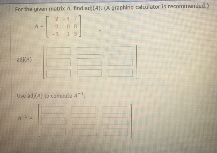 Solved For the given matrix A, find adj(A). (A graphing | Chegg.com