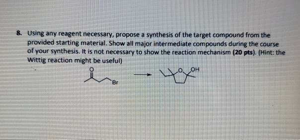Solved 8. Using any reagent necessary, propose a synthesis | Chegg.com
