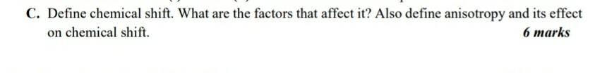 Solved C. Define chemical shift. What are the factors that | Chegg.com