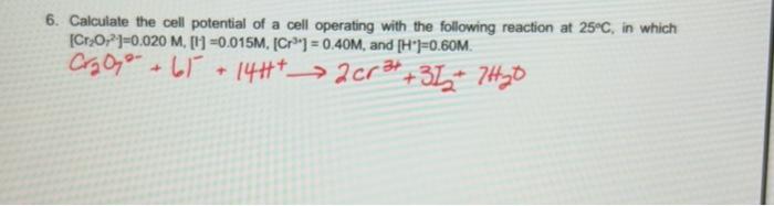 Solved 6. Calculate the cell potential of a cell operating | Chegg.com
