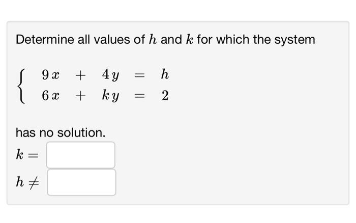 Solved Determine all values of h and k for which the system | Chegg.com