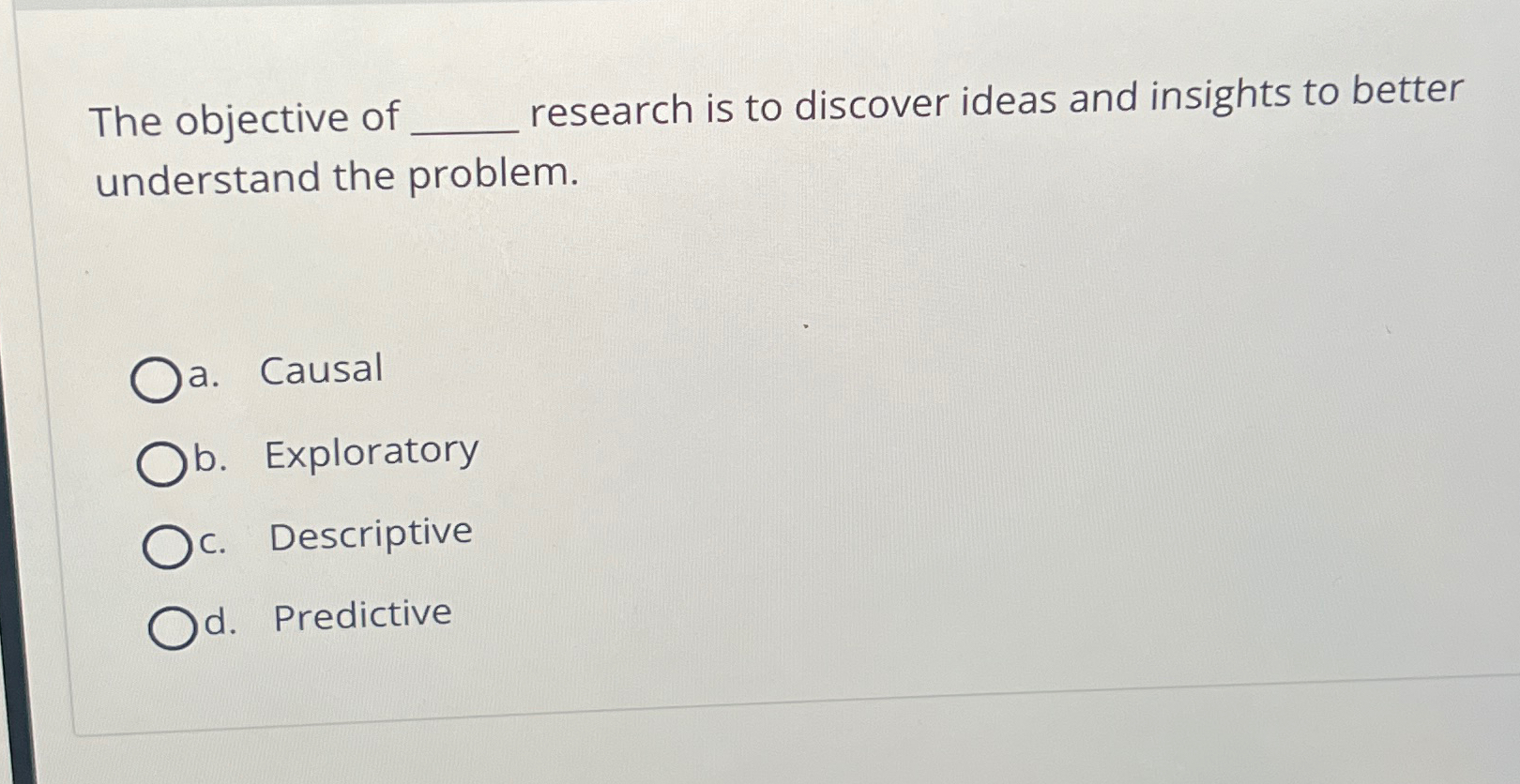 Solved The objective of research is to discover ideas and | Chegg.com
