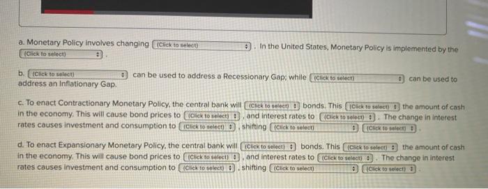 Solved a. Monetary Policy involves changing Click to select) | Chegg.com