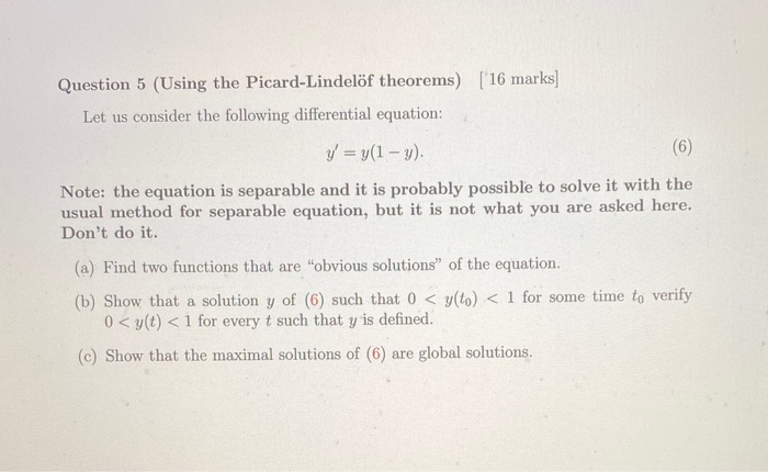 Solved Question 5 (Using the Picard-Lindelöf theorems) [16 | Chegg.com