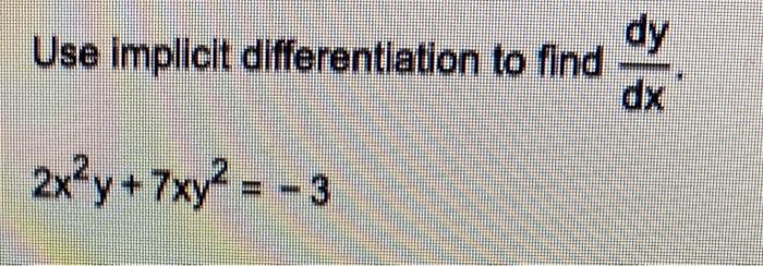 Solved Use implicit differentiation to find dxdy. | Chegg.com