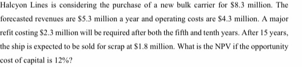 Solved Halcyon Lines is considering the purchase of a new | Chegg.com