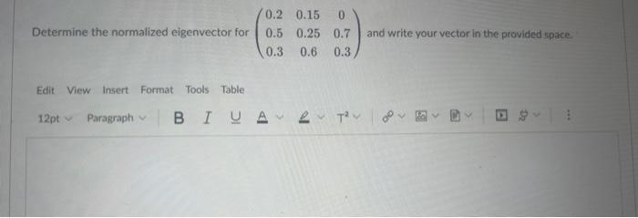 Solved Determine the normalized eigenvector for | Chegg.com