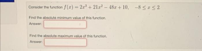 Solved Consider the function f(x)=2x3+21x2−48x+10,−8≤x≤2. | Chegg.com