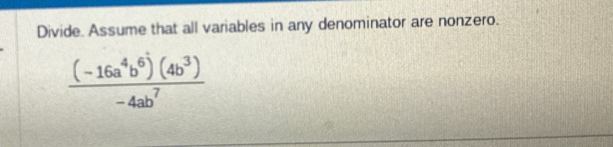 Solved Divide. Assume that all variables in any denominator | Chegg.com