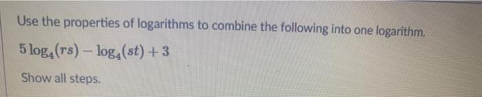 Solved Use the properties of logarithms to combine the | Chegg.com