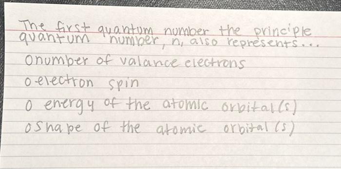 Solved The first quantum number the principle quantum | Chegg.com