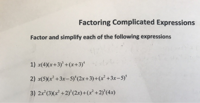 Solved Factoring Complicated Expressions Factor and simplify | Chegg.com