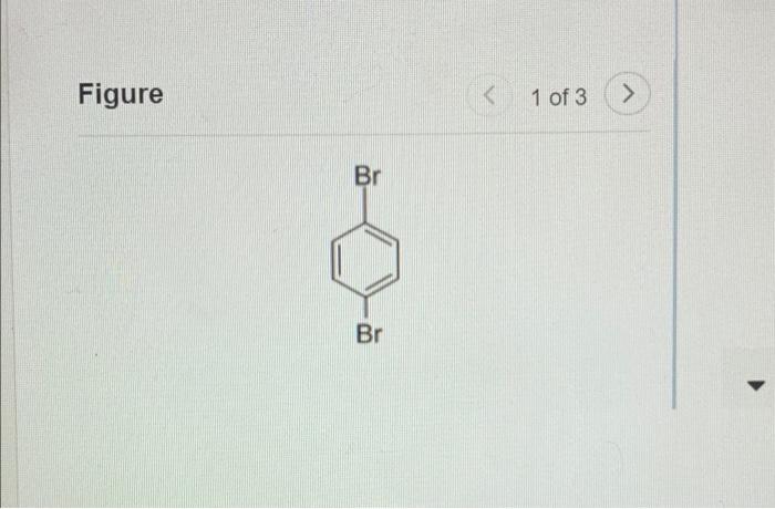 Solved Figure 1 of 3 > Br Br Figure NH2 Br | Chegg.com