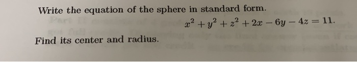 Solved Write the equation of the sphere in standard form. | Chegg.com