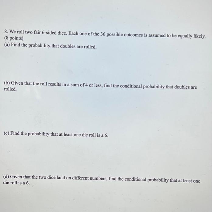 Solved 8. We roll two fair 6-sided dice. Each one of the 36 | Chegg.com