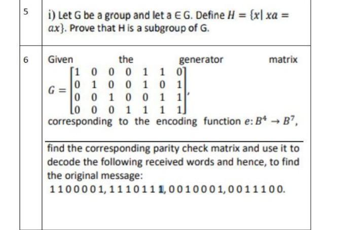 Solved i) Let G be a group and let a ∈G. Define H={x∣xa= ax. | Chegg.com