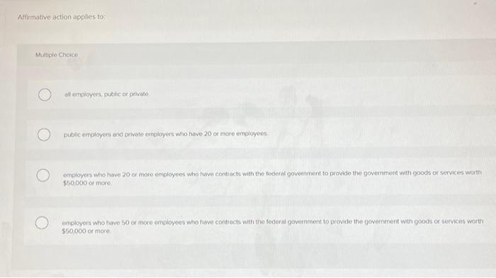 Solved Affirmative action applies to Multiple Choice oll | Chegg.com