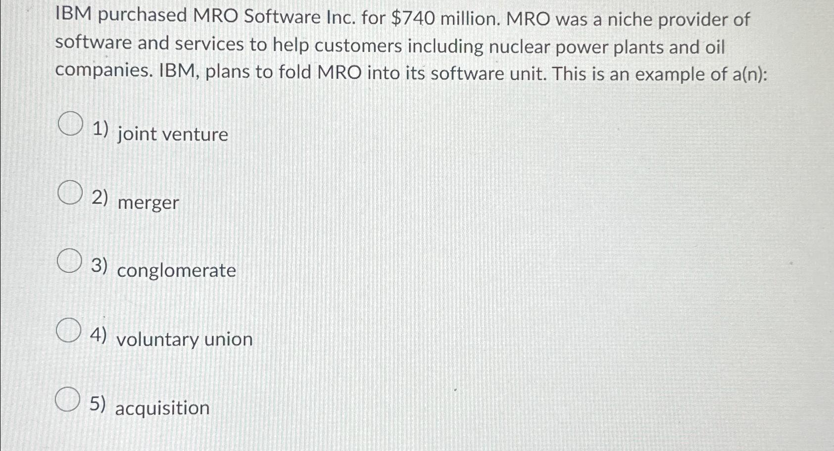 Solved IBM purchased MRO Software Inc. for $740 ﻿million. | Chegg.com