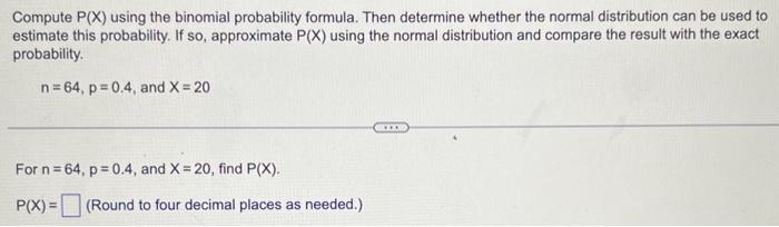 Solved Compute P(X) using the binomial probability formula. | Chegg.com