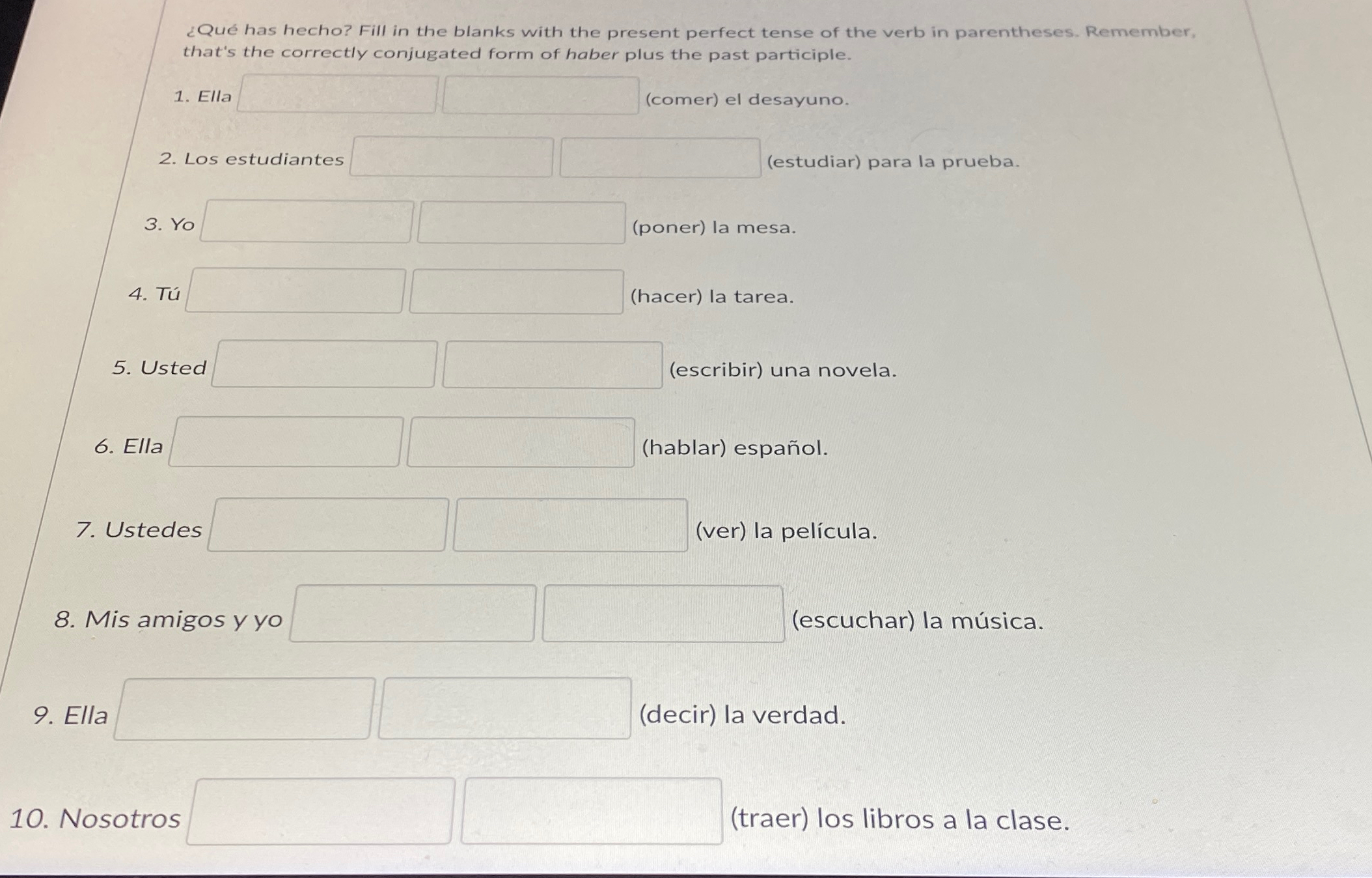 ¿Qué ﻿has hecho? Fill in the blanks with the present | Chegg.com