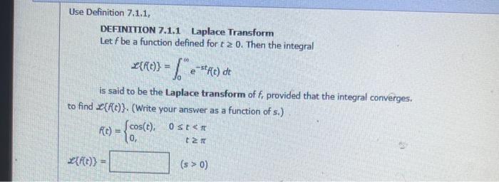 Solved DEFINITION 7.1.1 Laplace Transform Let f be a | Chegg.com