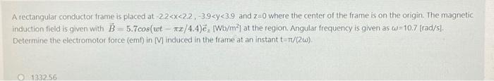 A rectangular conductor frame is placed at −2.2 | Chegg.com