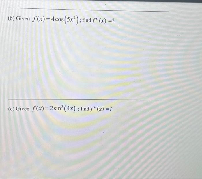 Solved g(x)=x3x2+1 g′(x)=(b) Given f(x)=4cos(5x2); find | Chegg.com
