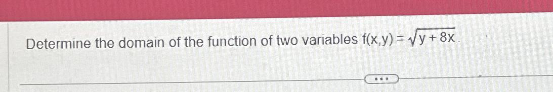 Solved Determine the domain of the function of two variables | Chegg.com