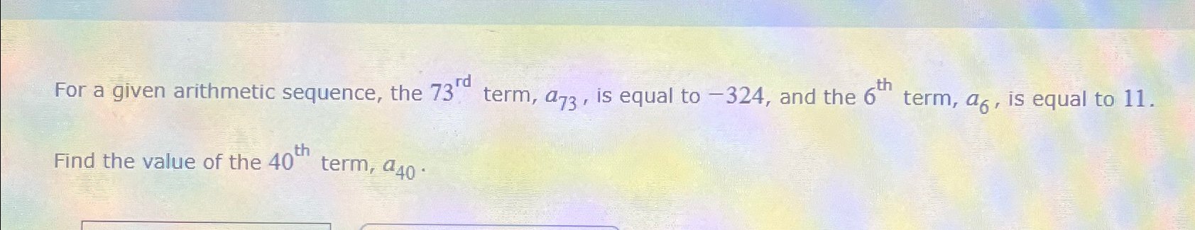 Solved For a given arithmetic sequence, the 73rd term, | Chegg.com Solved For a given arithmetic sequence, the 73rd term, | Chegg.com