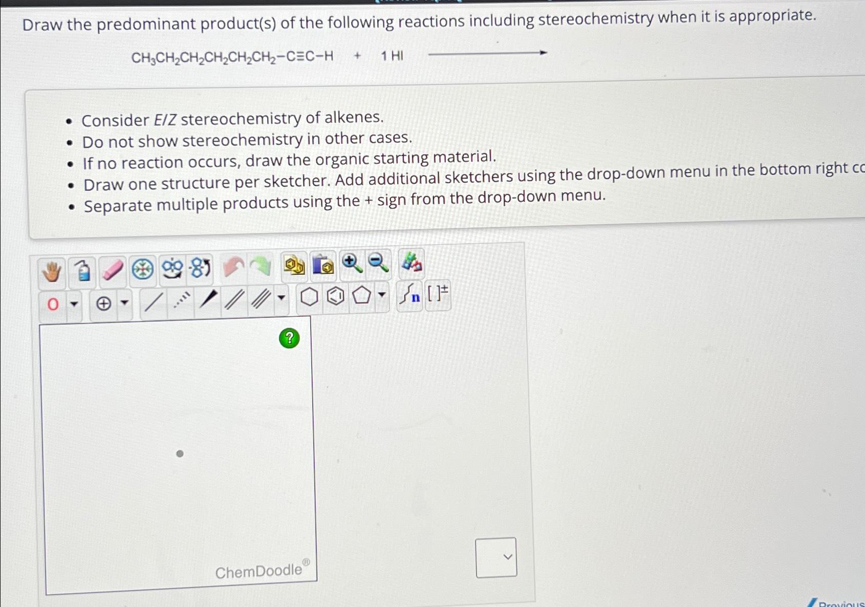 Solved Draw the predominant product(s) ﻿of the following | Chegg.com