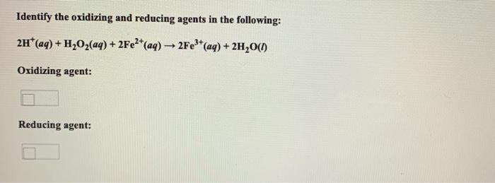 Solved Identify the oxidizing and reducing agents in the | Chegg.com