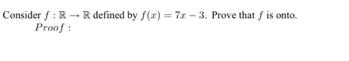 Solved Consider f:R→R defined by f(x)=7x−3. Prove that f is | Chegg.com