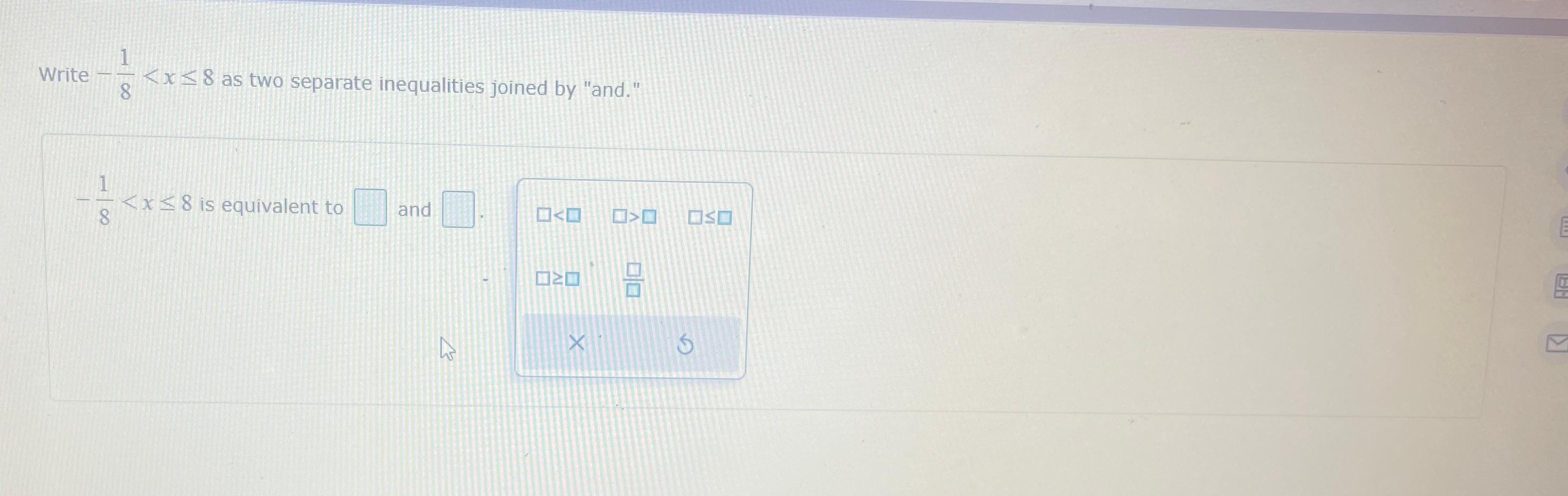 Solved Write -18 as ﻿two separate inequalities joined by | Chegg.com