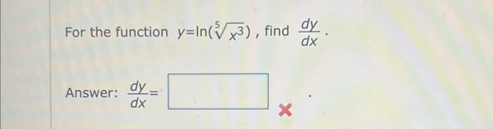 Solved For the function y=ln(x35), ﻿find dydx.Answer: dydx= | Chegg.com
