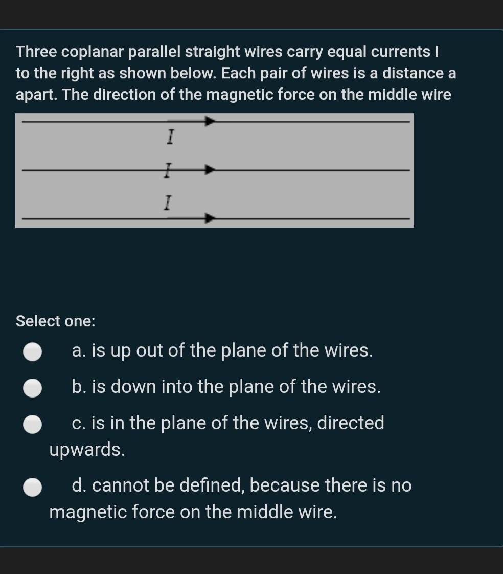 Solved Three coplanar parallel straight wires carry equal | Chegg.com