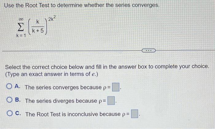 Solved Use the Root Test to determine whether the series | Chegg.com