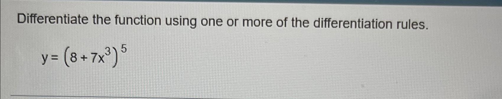 Solved Differentiate the function using one or more of the | Chegg.com