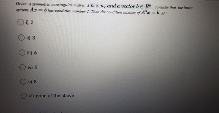 Solved Given a symmetric nonsingular matrix Anxn, and a | Chegg.com