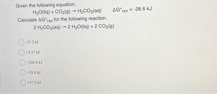Solved Given the following equation, H2O (liq) +CO2( | Chegg.com