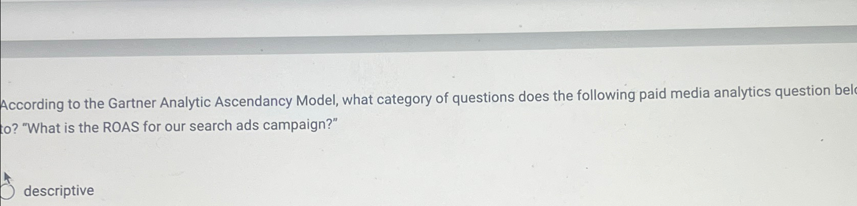 Solved According to the Gartner Analytic Ascendancy Model, | Chegg.com