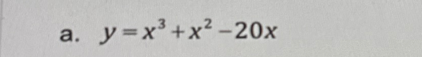 Solved a. y=x3+x2-20xFind intervals of increase and decrease | Chegg.com
