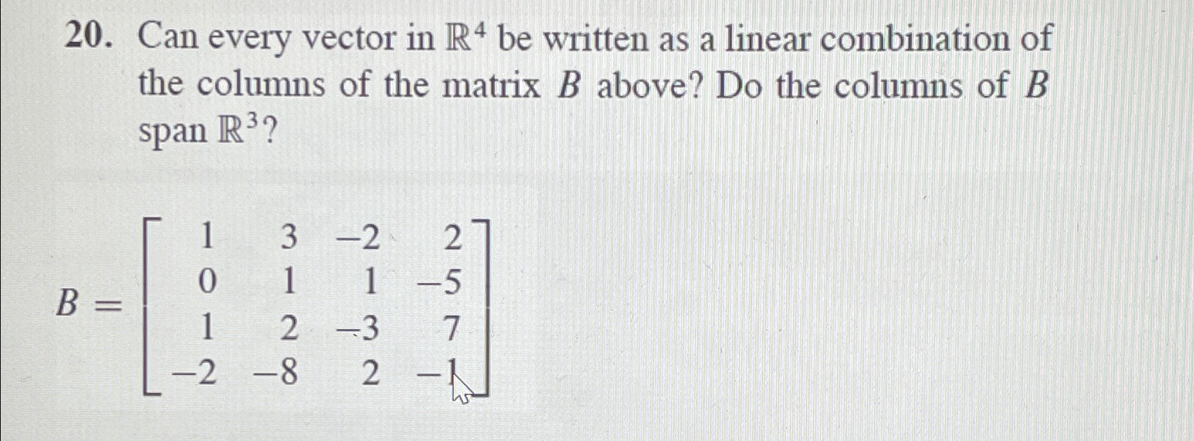 Solved Can every vector in R4 ﻿be written as a linear | Chegg.com
