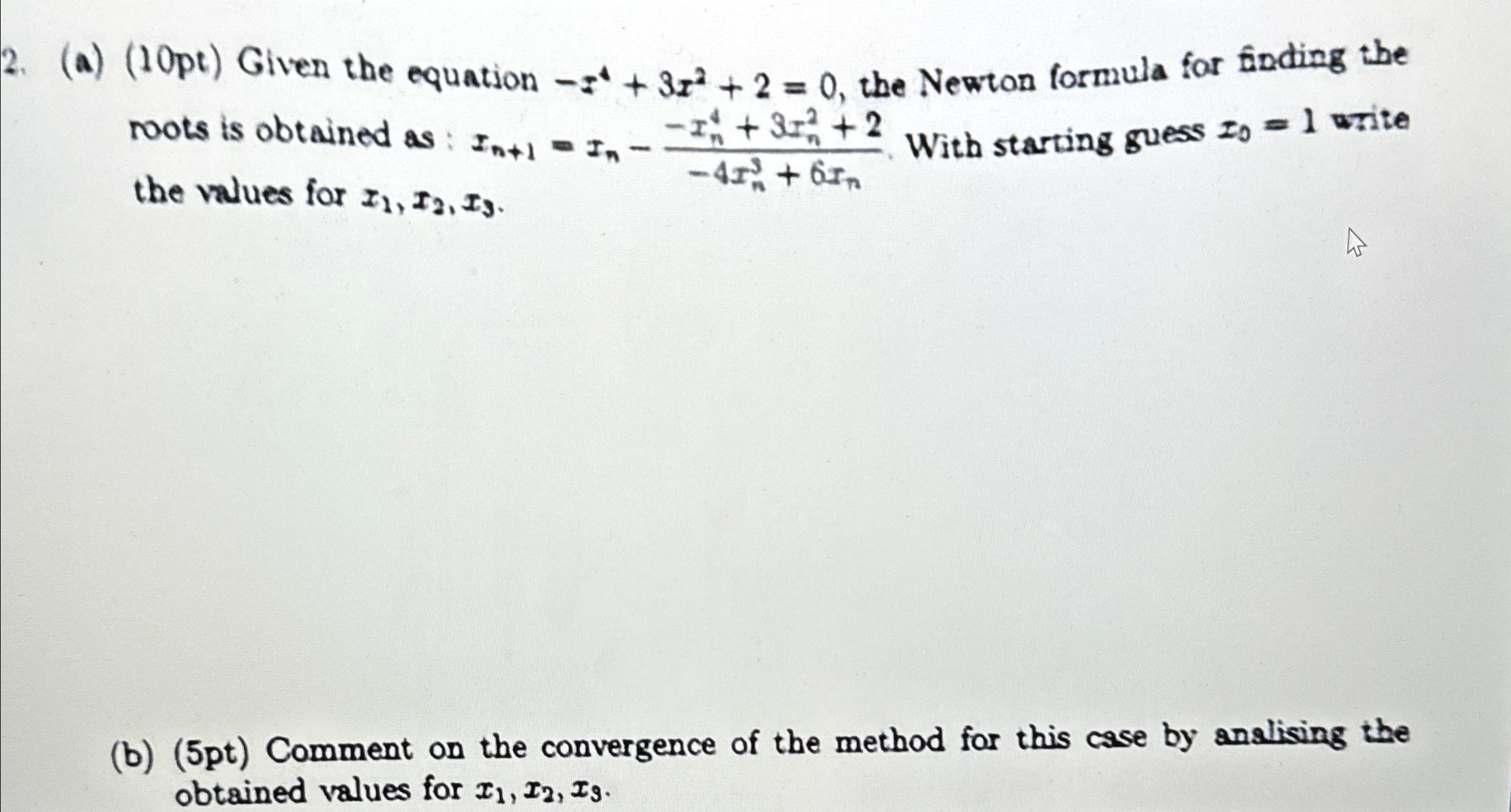 Solved (a) (10pt) ﻿Given the equation -x4+3x2+2=0, ﻿the | Chegg.com